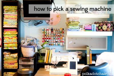 How to pick a Sewing Machine | The Polka Dot Chair