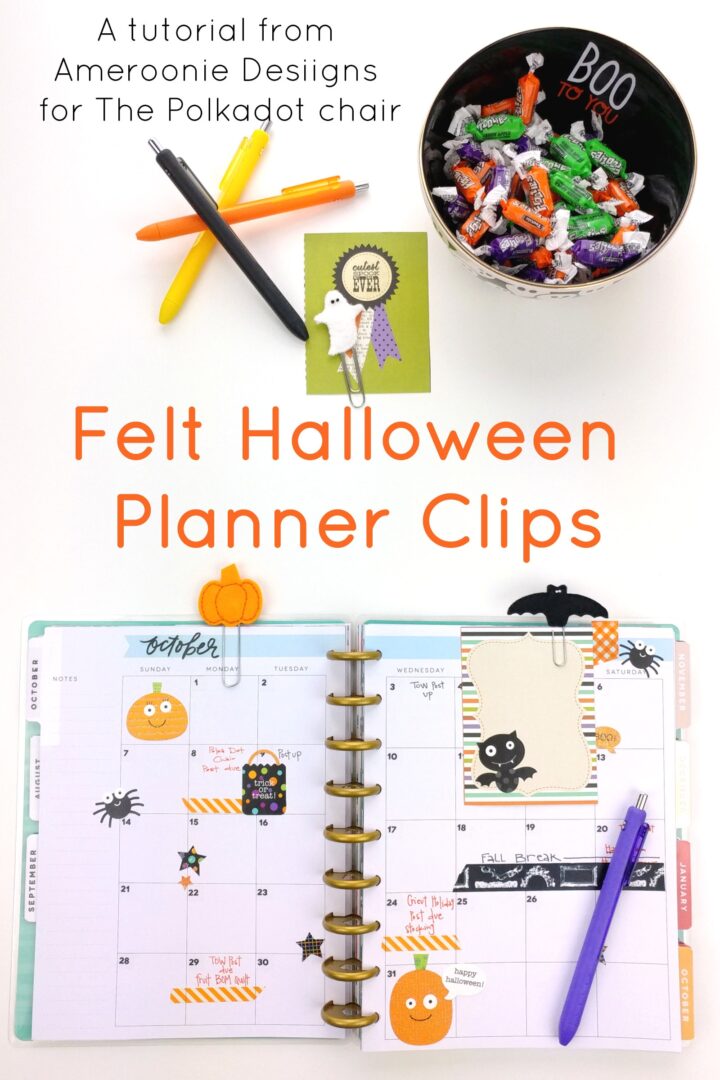 How to Make Cute Felt Planner Clips for Halloween! - The Polka Dot Chair