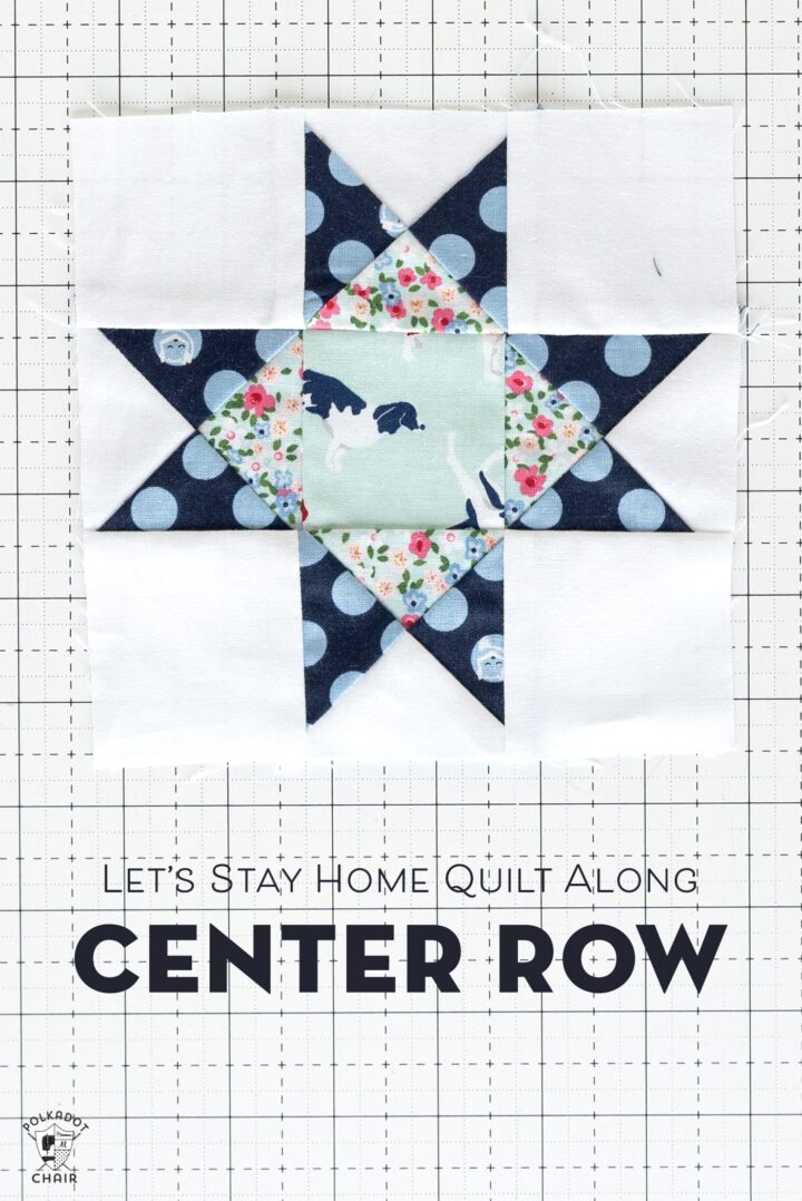 Center Row Layout; Let's Stay Home Quilt Along - The Polka Dot Chair