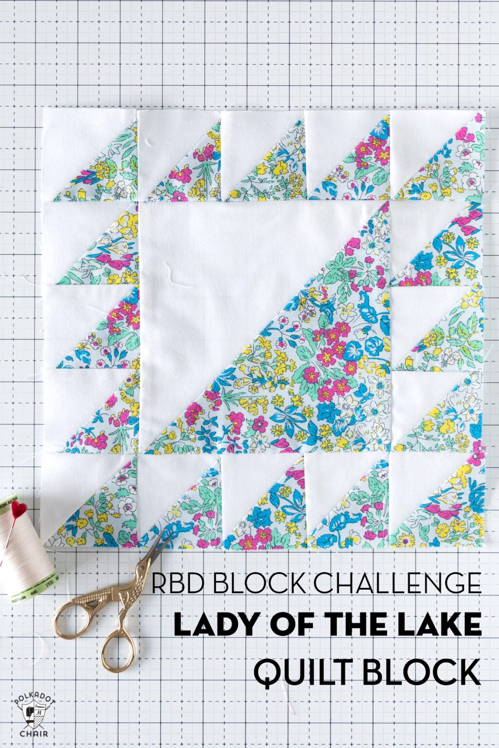 RBD Challenge Block 10; Lady of the Lake Quilt Block | Polka Dot Chair