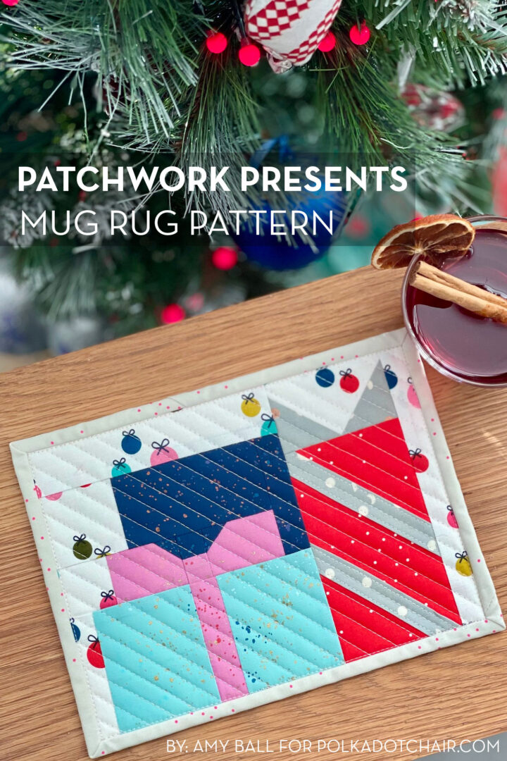 Patchwork Presents Mug Rug Pattern - The Polka Dot Chair