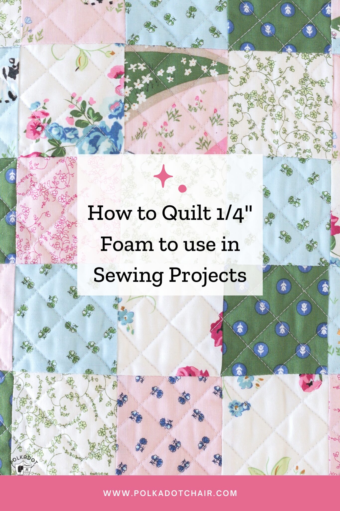 How to Quilt Quarter Inch Foam for Sewing or Quilting Projects - The ...