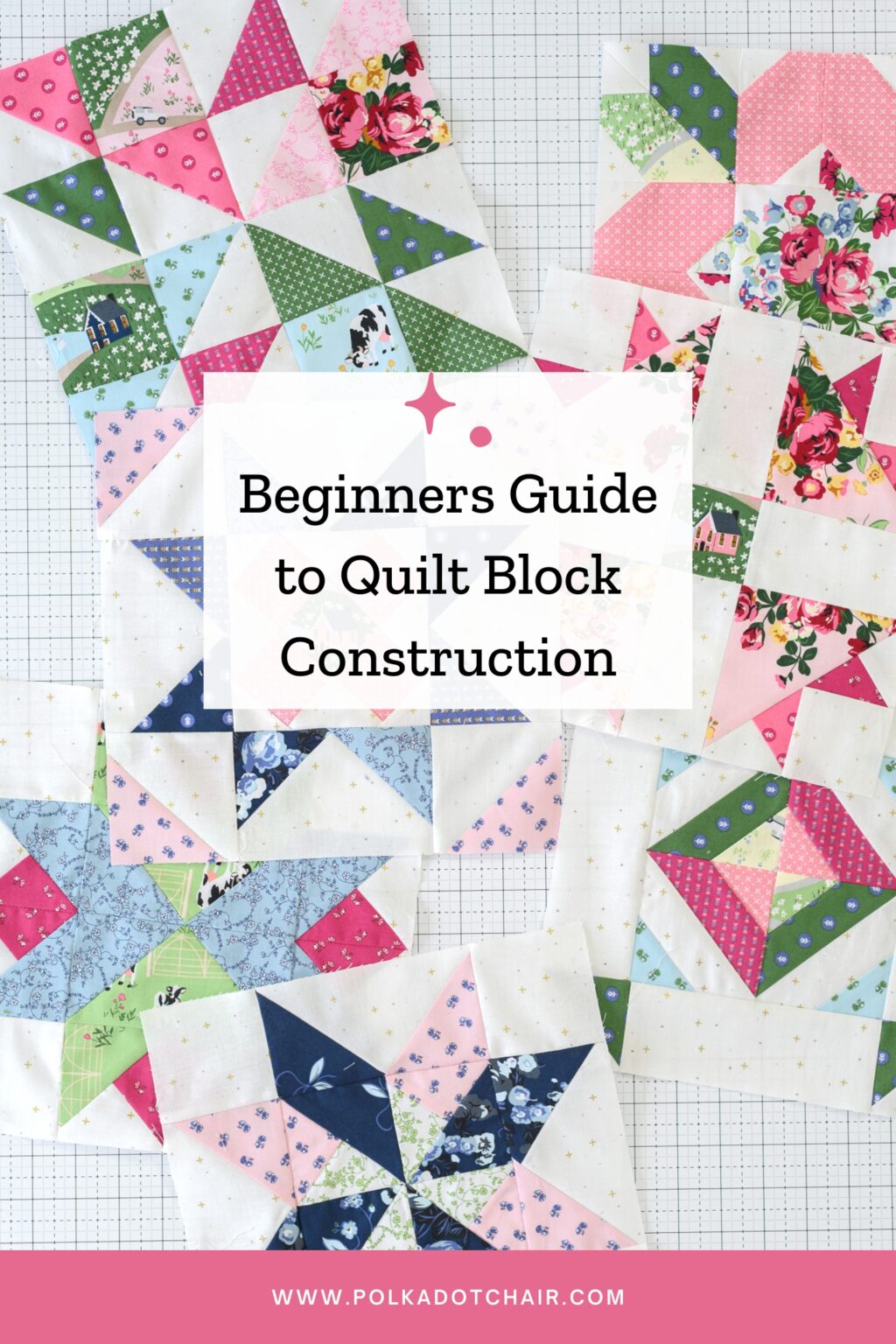 A Beginner’s Guide to Constructing Quilt Blocks - The Polka Dot Chair